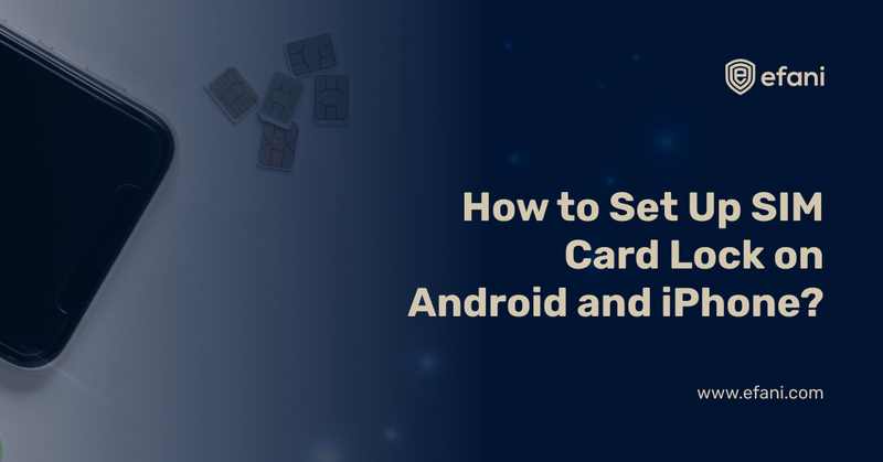 How to Set Up SIM Card Lock on Android and iPhone?