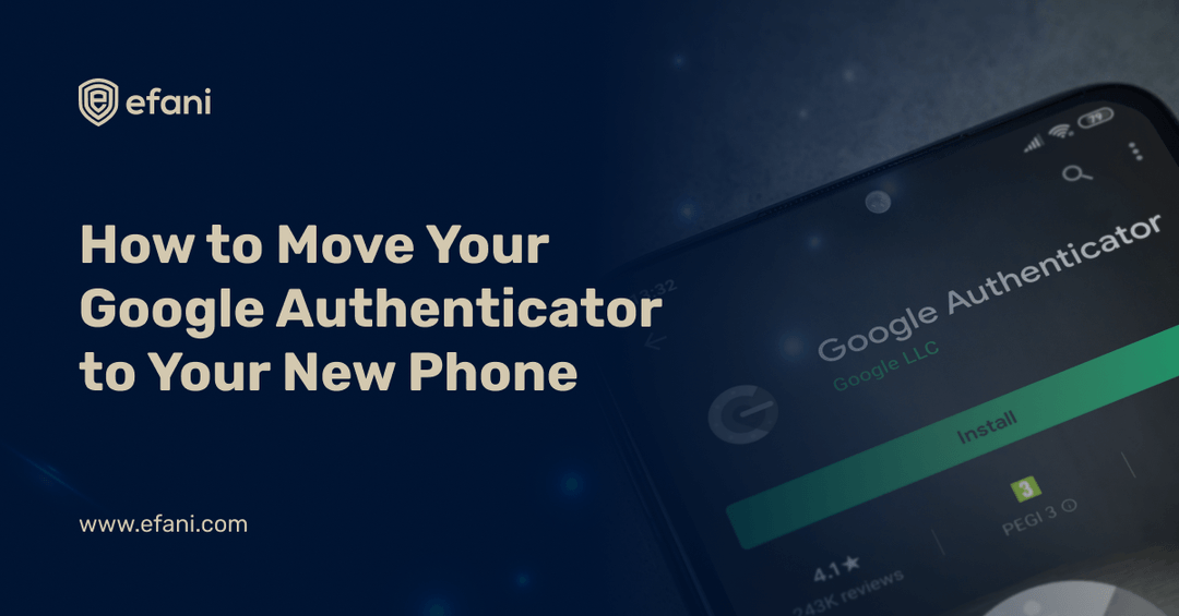How to Move Your Google Authenticator to Your New Phone