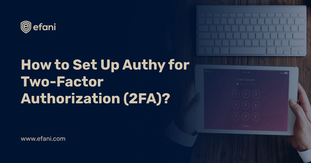 How to Set Up Authy for Two-Factor Authorization (2FA)?
