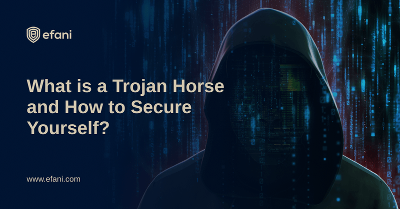 Trojan Horse Virus - What is It and How to Secure Yourself?