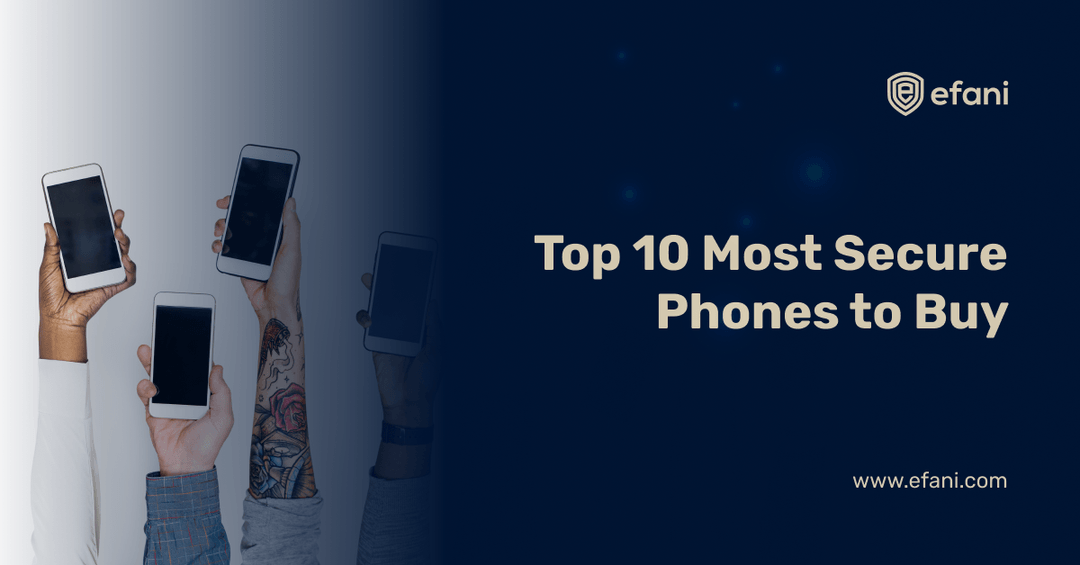 Top 10 Most Secure Phones to Buy in 2023 (Updated Edition)