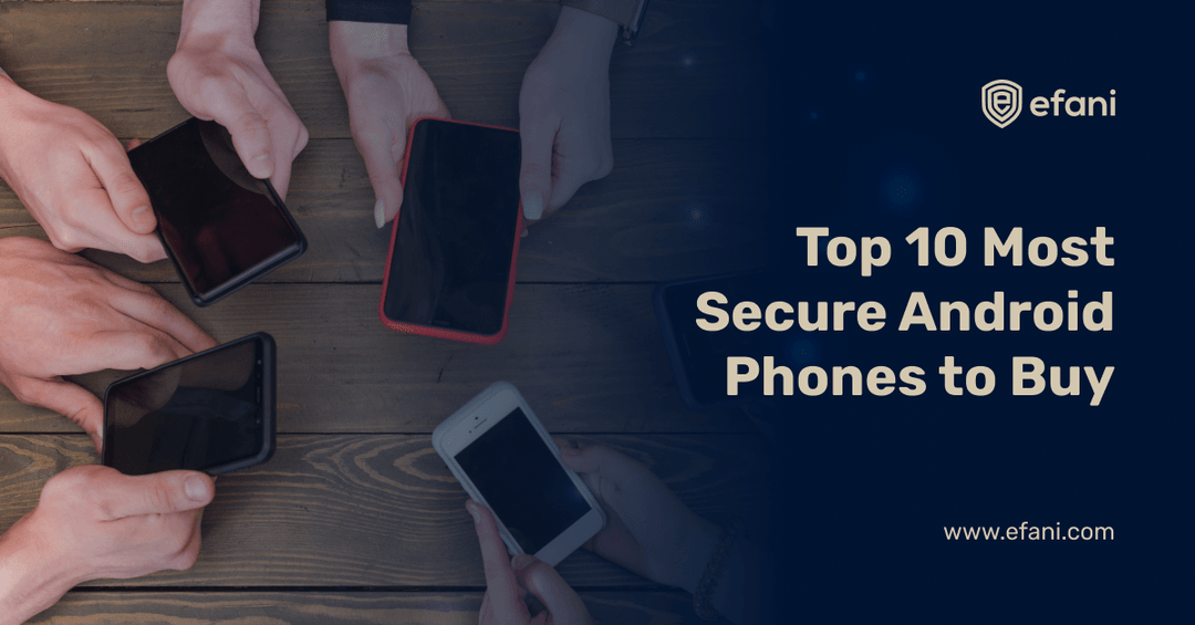 Top 10 Most Secure Android Phones to Buy in 2023