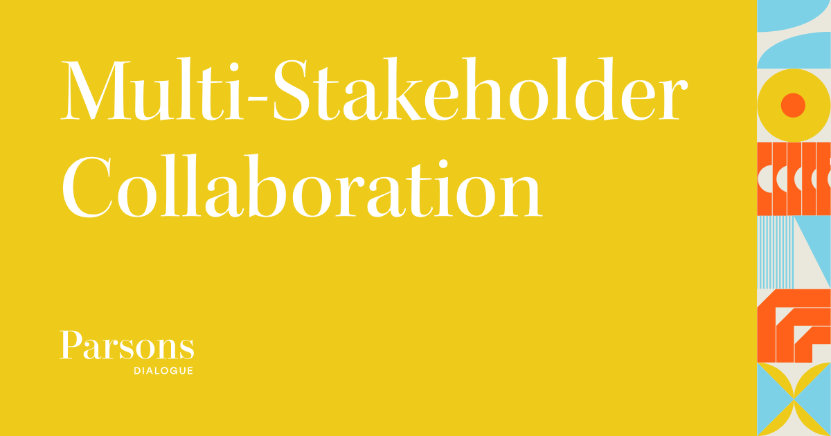 Multi-stakeholder collaboration | Parsons Dialogue