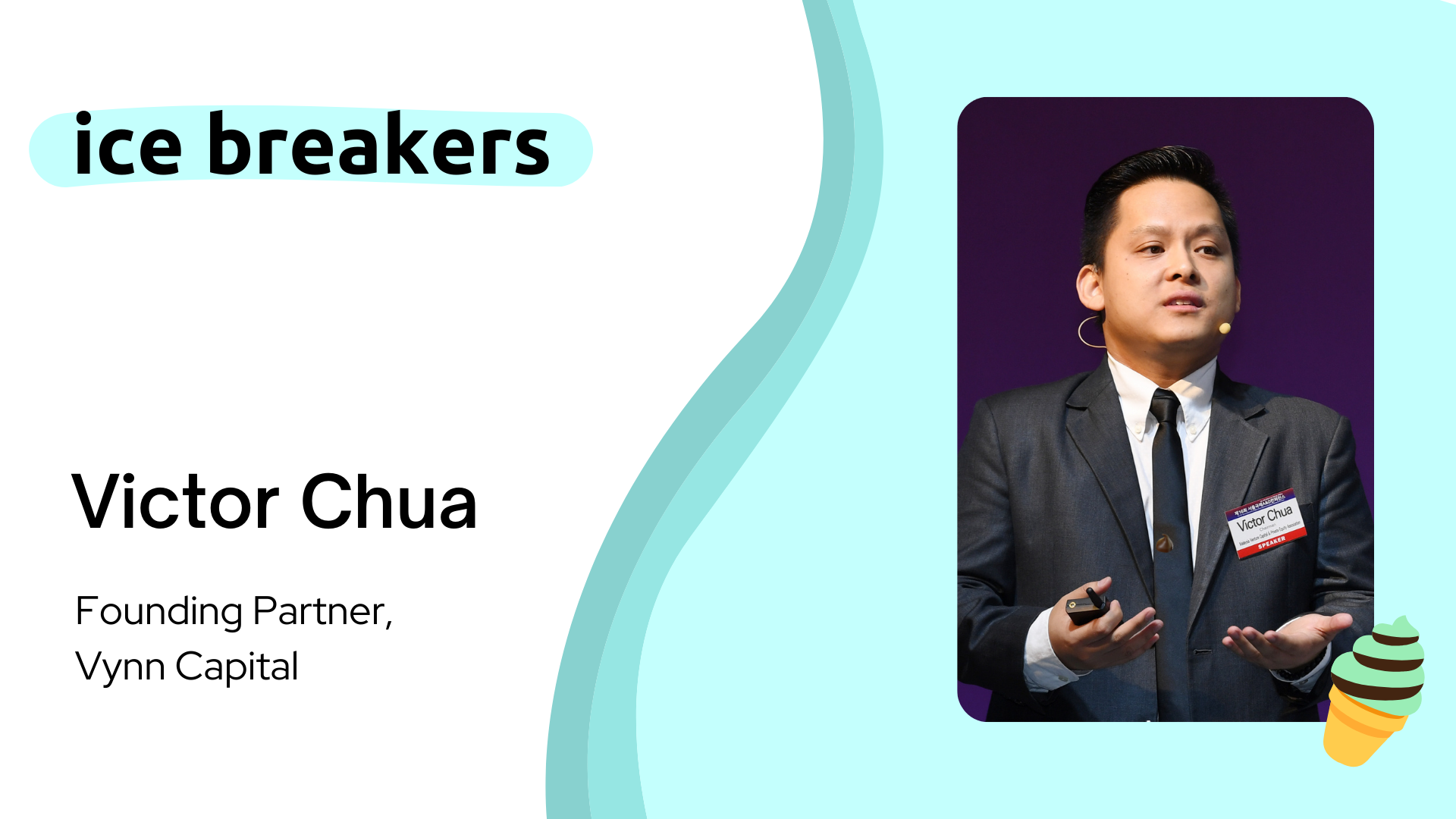 Ice Breakers with Victor Chua