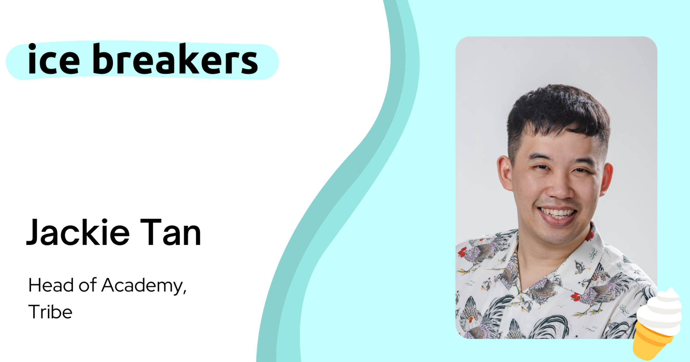 Ice Breakers with Jackie Tan