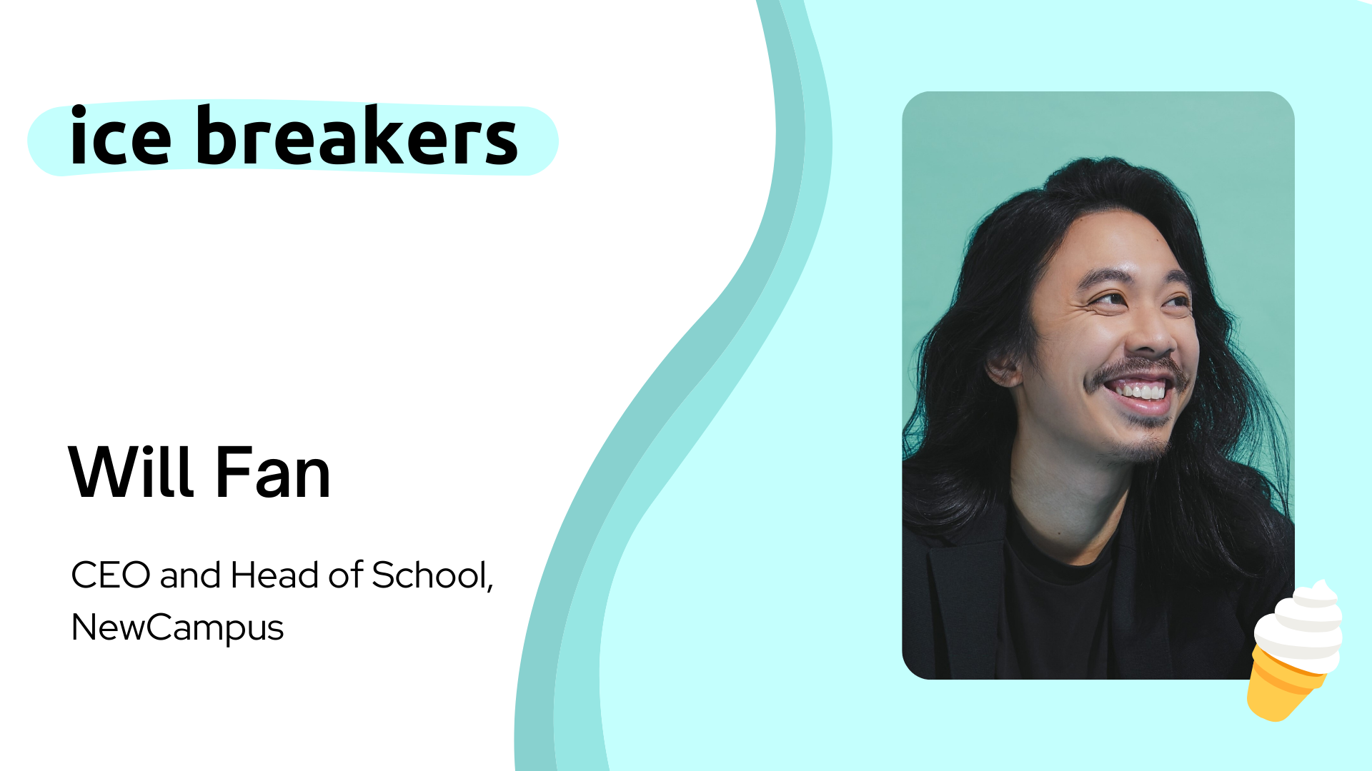 Ice Breakers with Will Fan