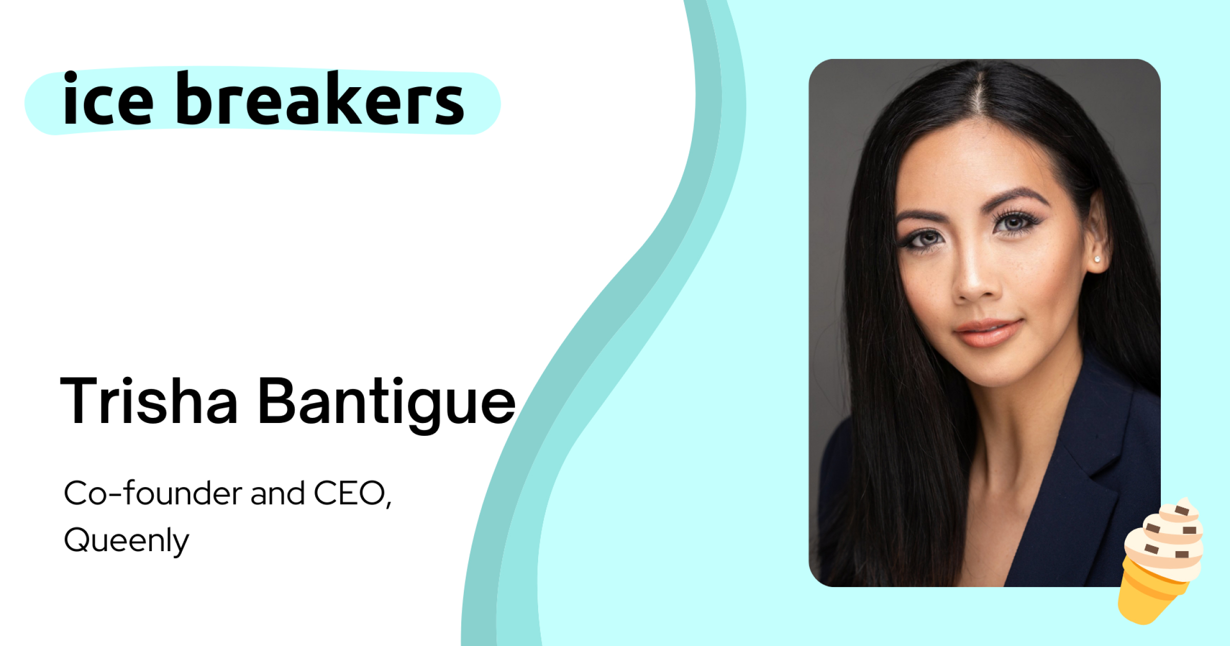 Ice Breakers with Trisha Bantigue