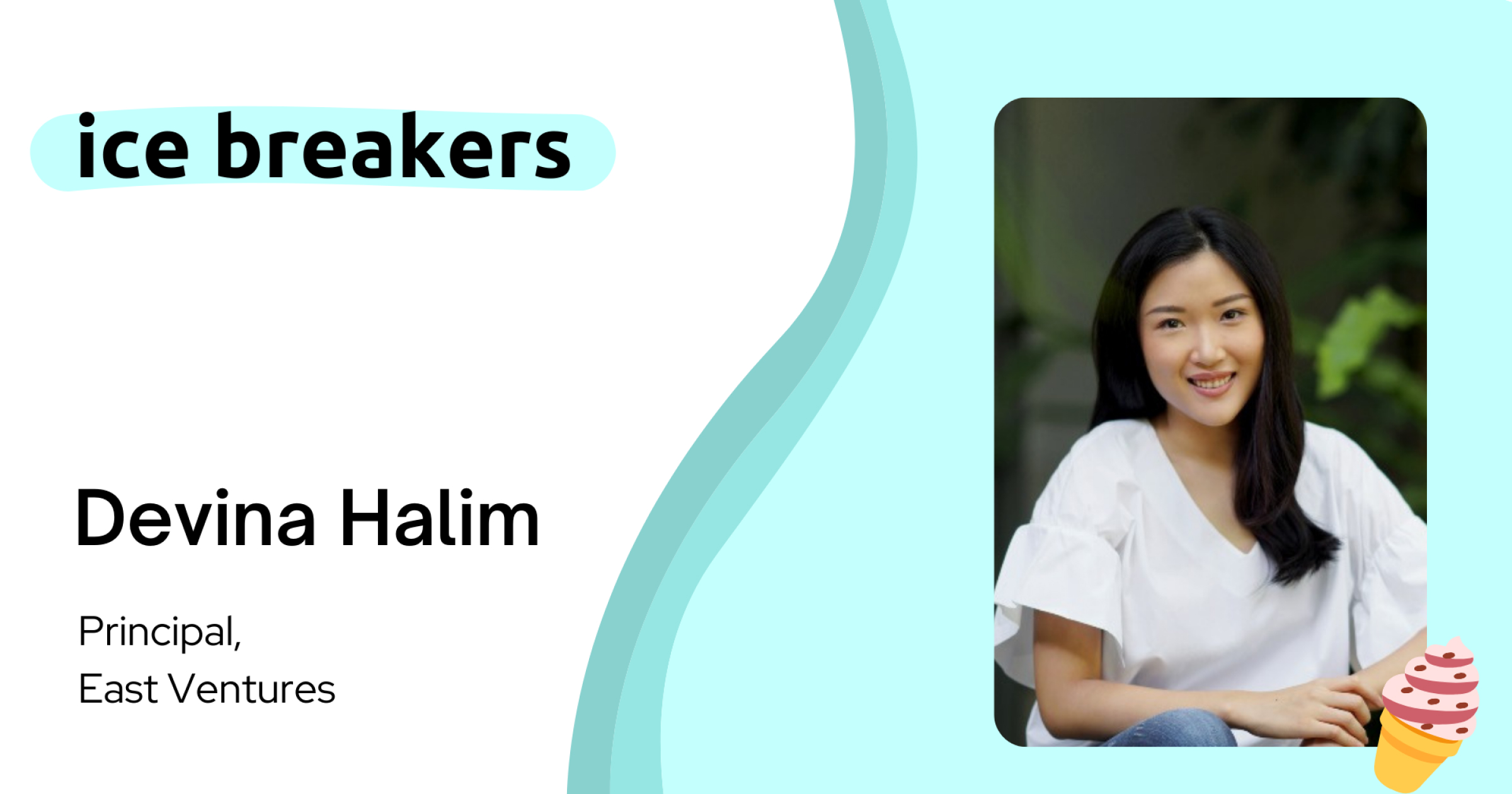 Ice Breakers with Devina Halim