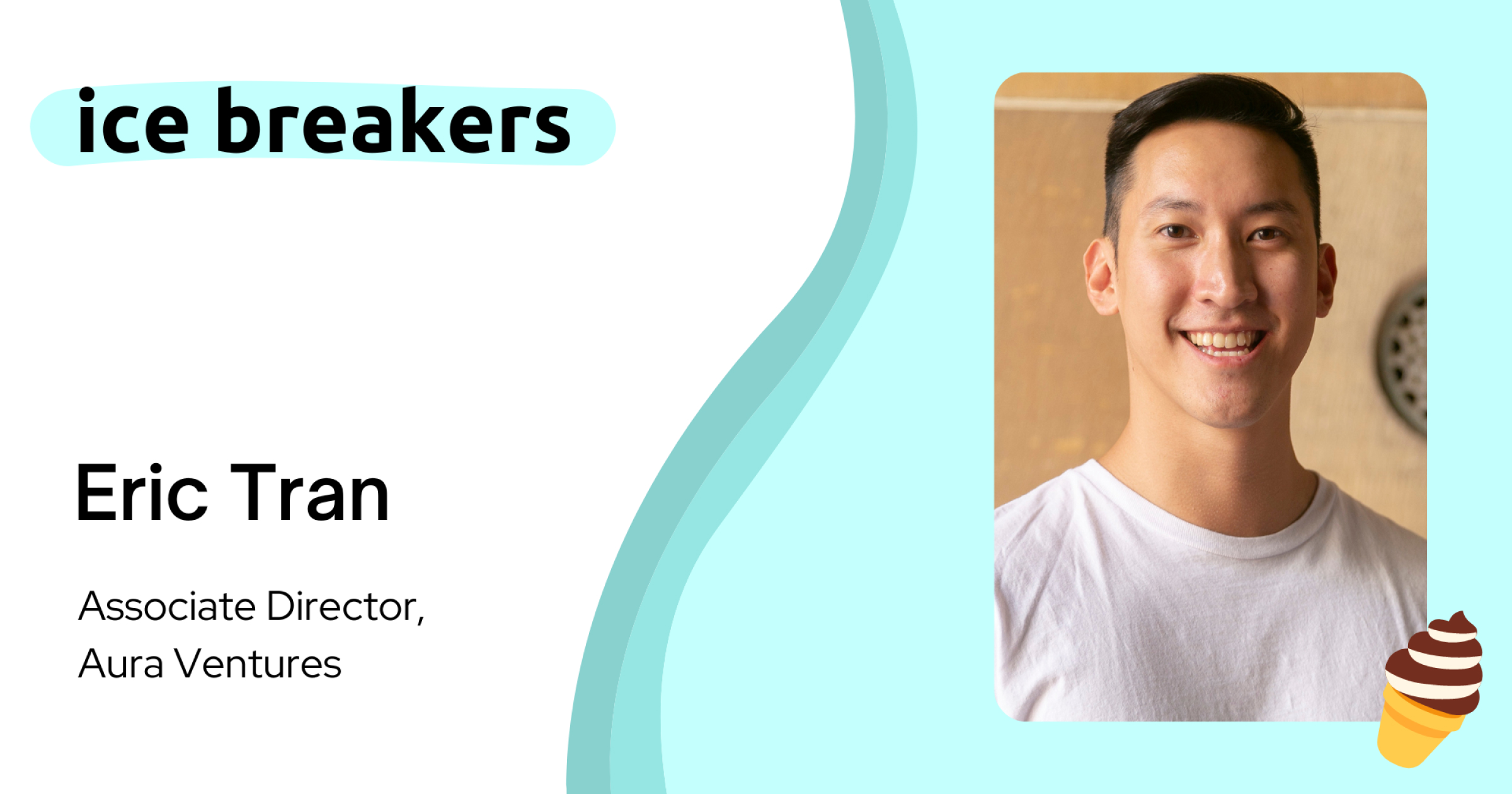 Ice Breakers with Eric Tran