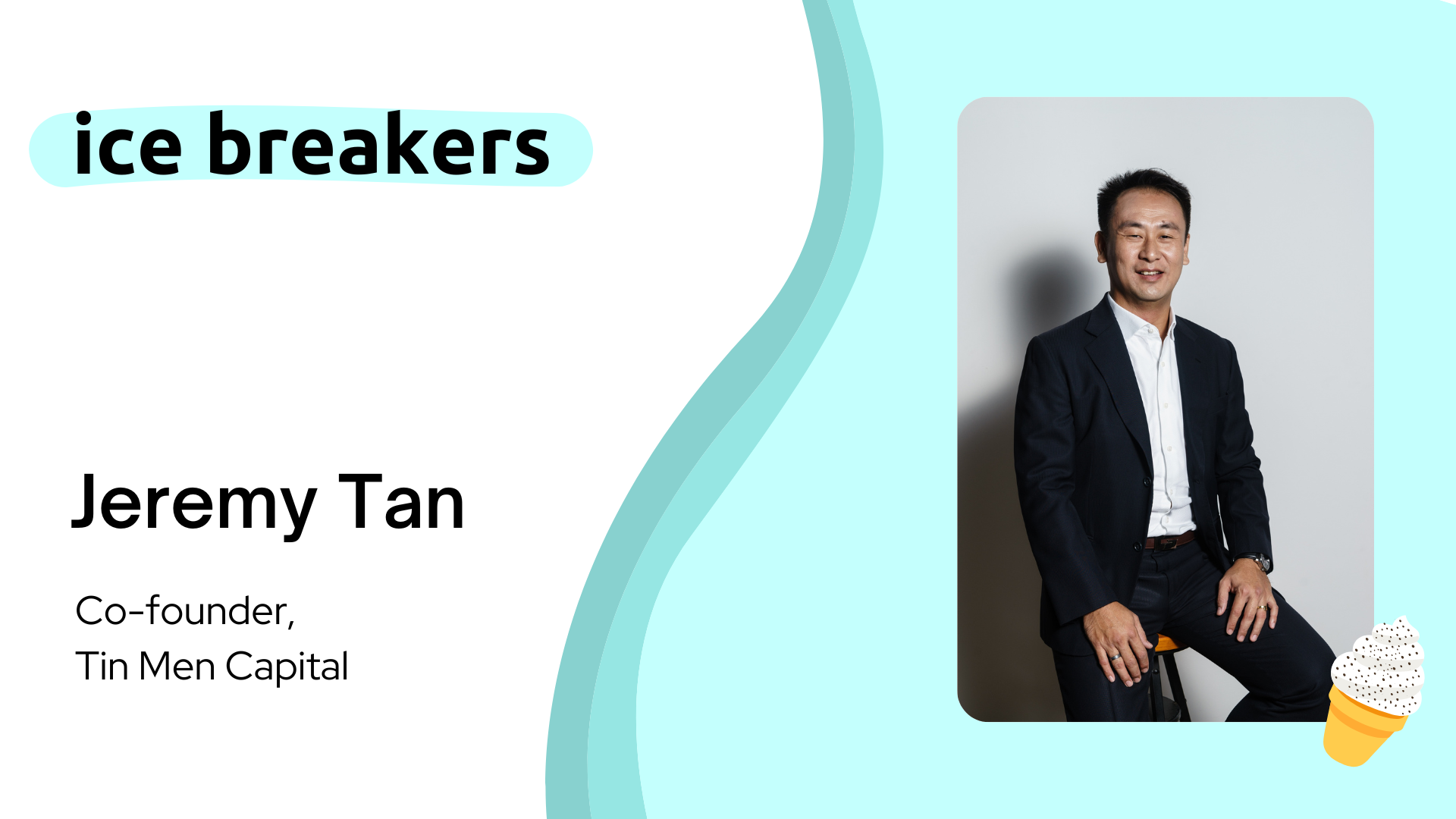 Ice Breakers with Jeremy Tan