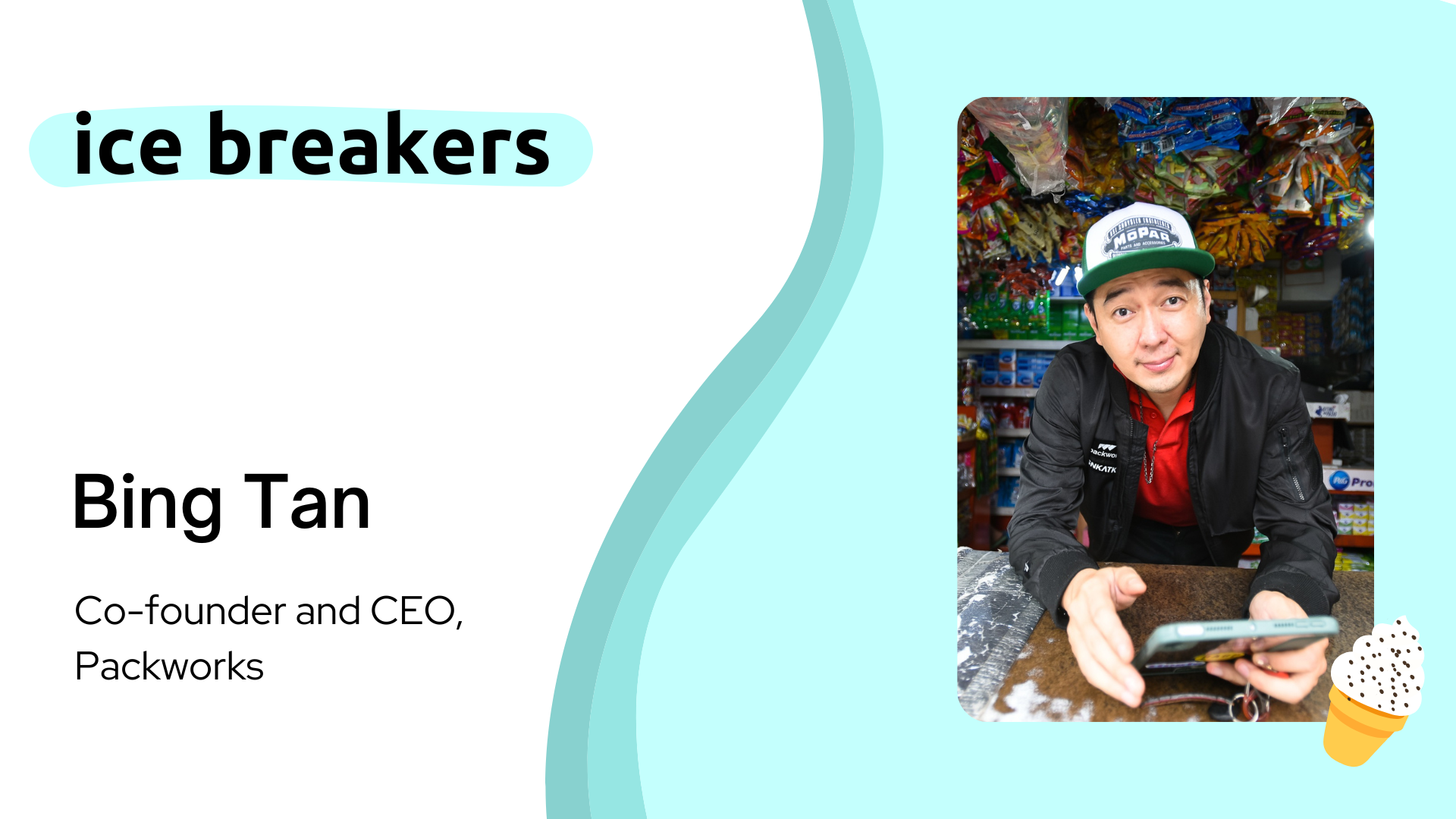 Ice Breakers with Bing Tan