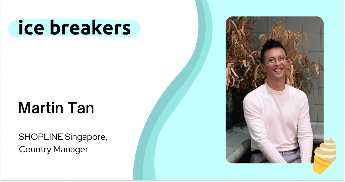 Ice Breakers with Martin Tan