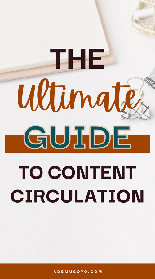 The Ultimate Guide to Content Circulation