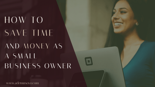 How To Save Time and Money as a Small Business Owner