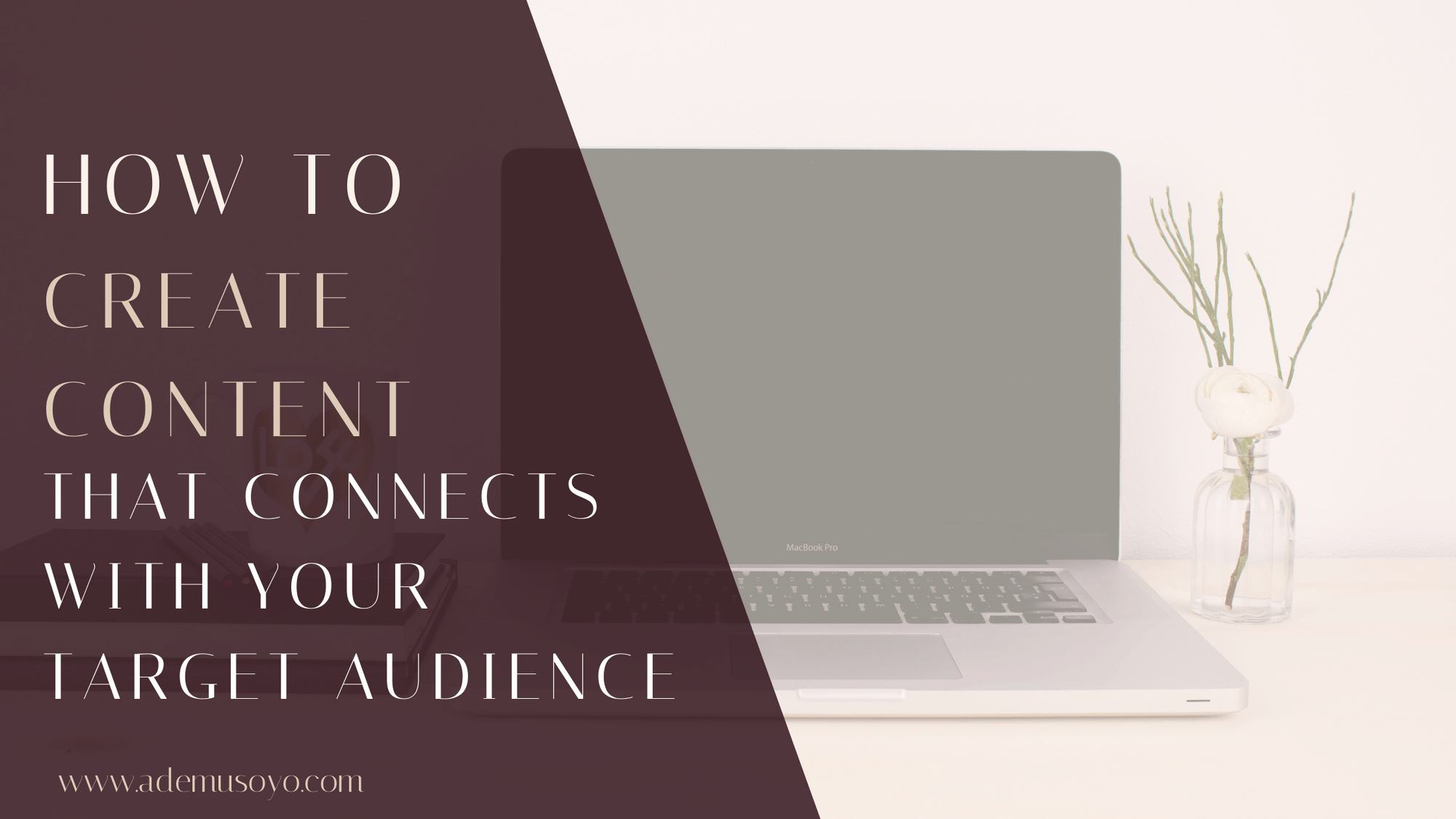How to Create Content that Connects With Your Target Audience