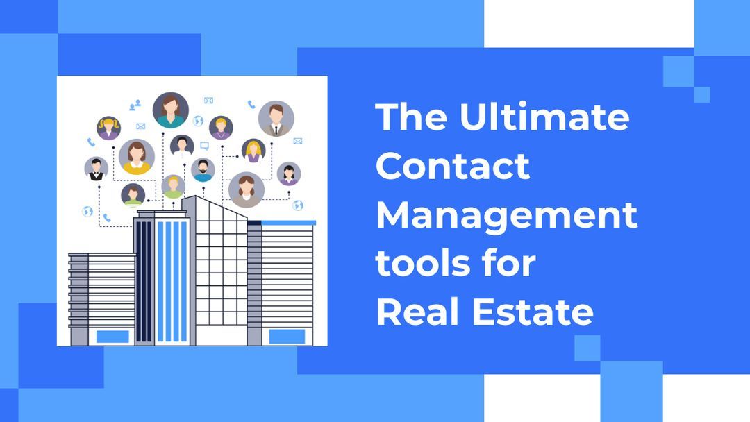 The Ultimate Contact Management System for Real Estate