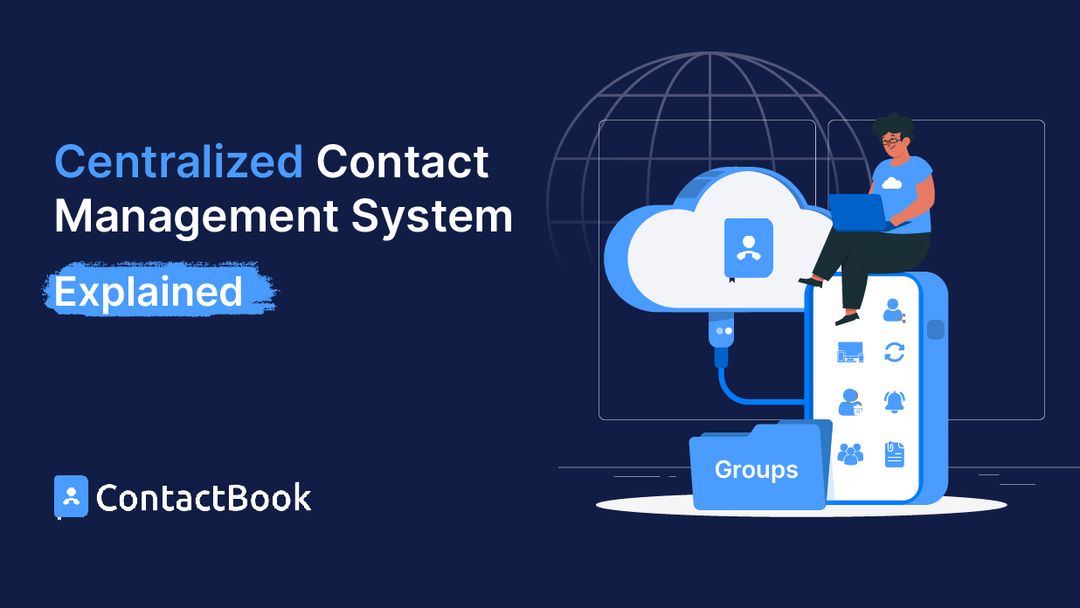 A Detailed Guide on Centralized Contact Management System