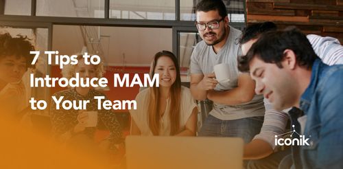 7 Tips to Introduce MAM to Your Team