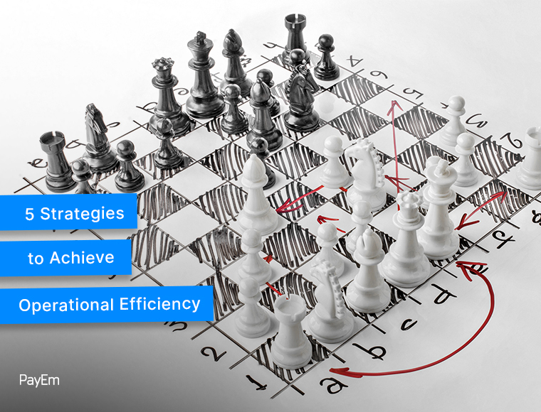 PayEm Blog: Use These 5 Effective Strategies to Optimize Efficiency