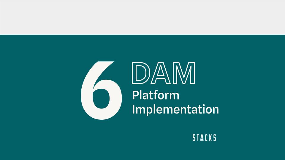 DAM Platform Evaluation Criteria | Stacks, LLC