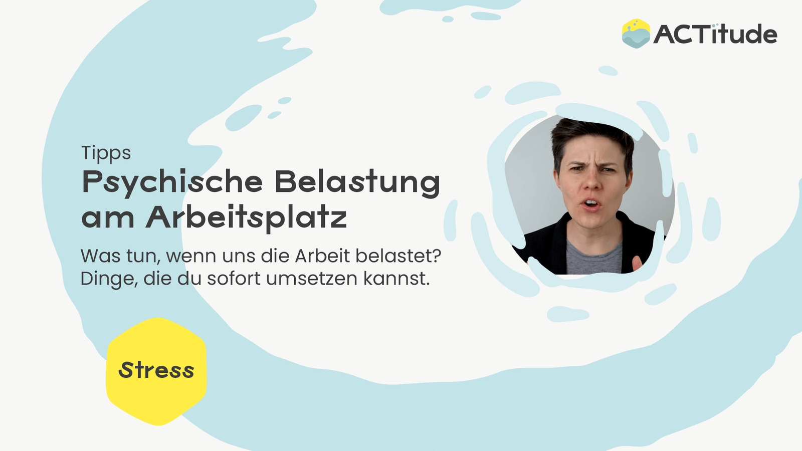Was tun bei psychischer Belastung am Arbeitsplatz? - ACTitude Magazin