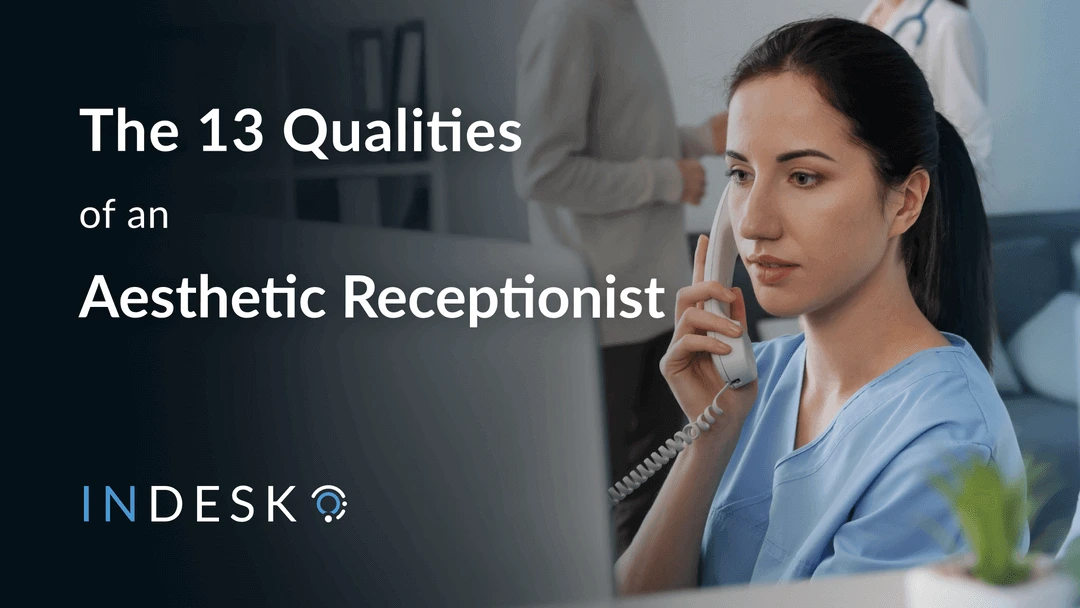 Professional Aesthetic Receptionists | InDesk Blog