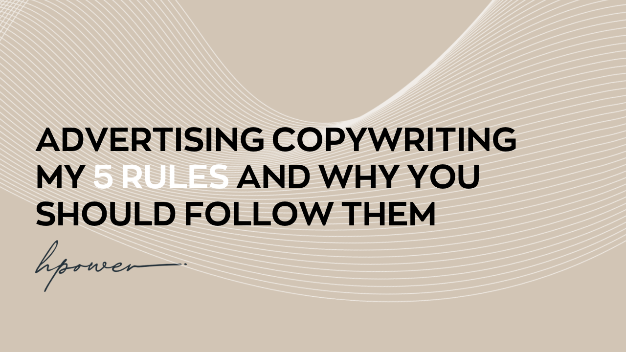 Guide to Advertising Copywriting & 5 Rules with reasons to follow them