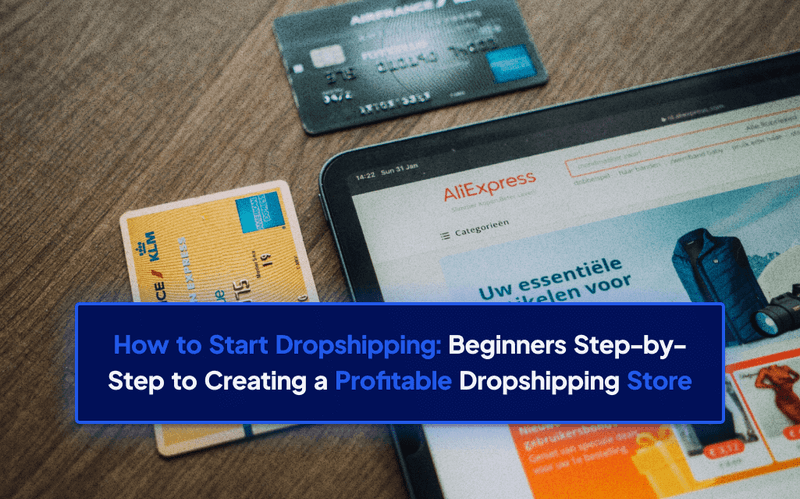 How to Start Dropshipping: Beginners Guide to Creating a Profitable ...