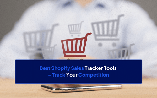10 Best Shopify Sales Tracker Tools - Track Your Competition | Dropship