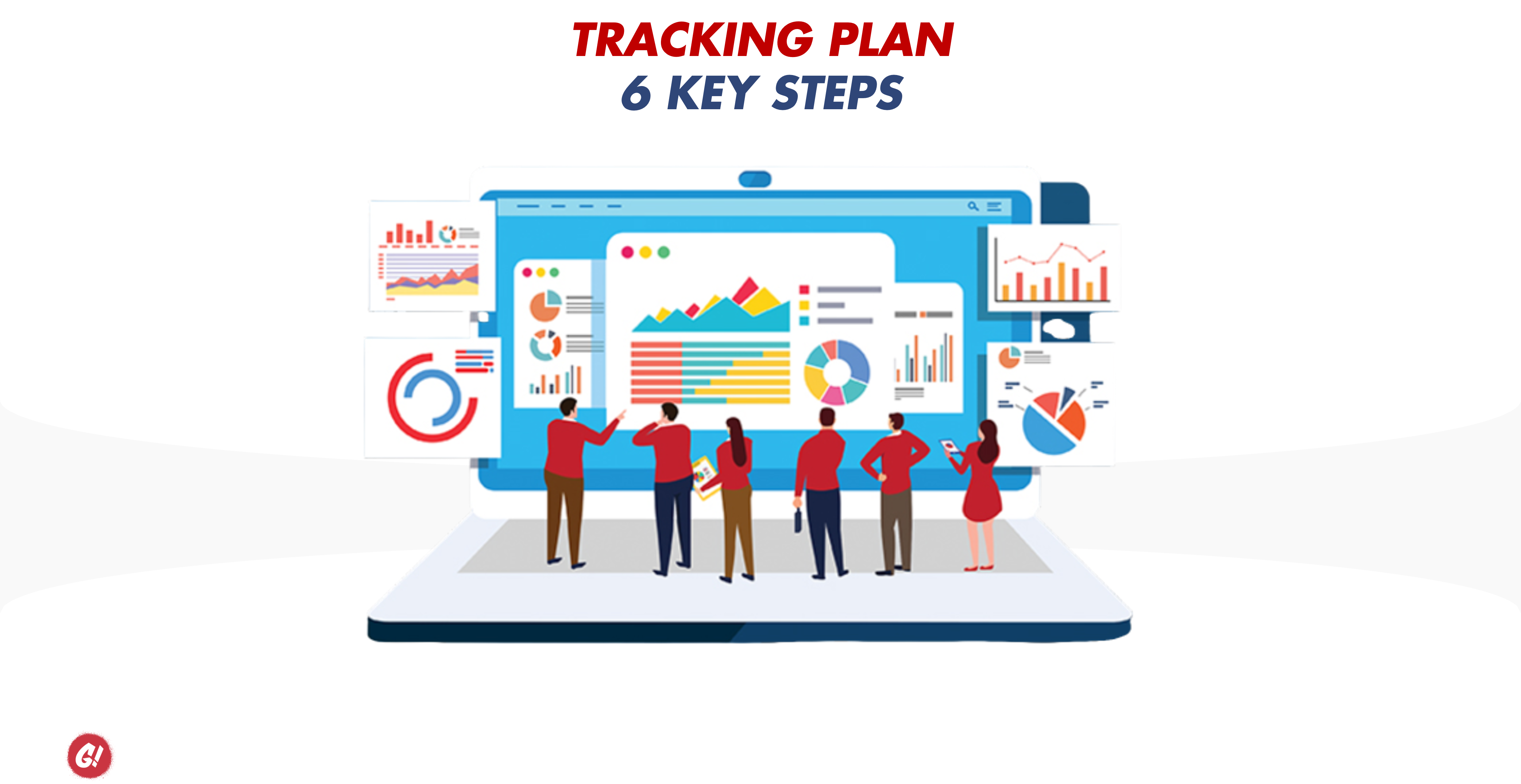 Everything you need to know about your tracking plan, to measure your performance