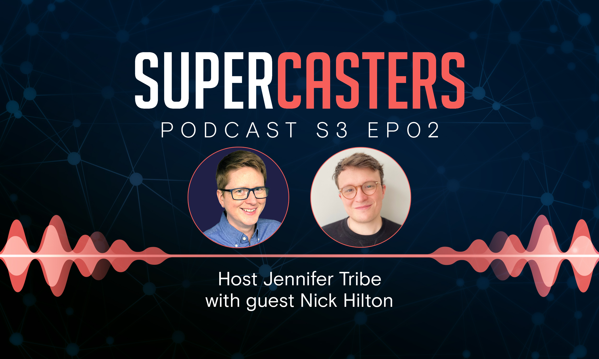 The Truest Trend in Podcasting with Nick Hilton - S3E02 - Supercast.com