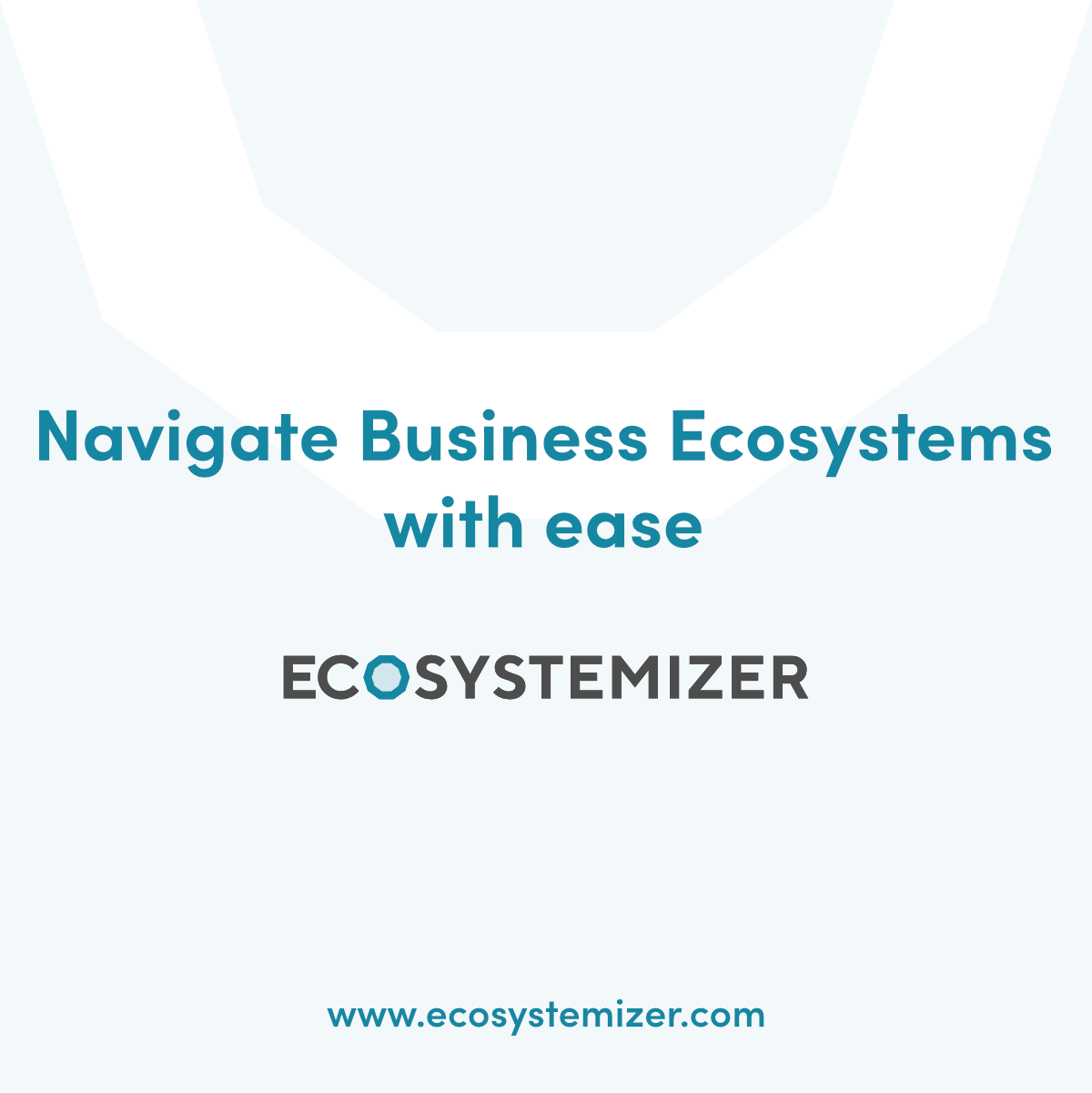 Navigate Business Ecosystem with ease