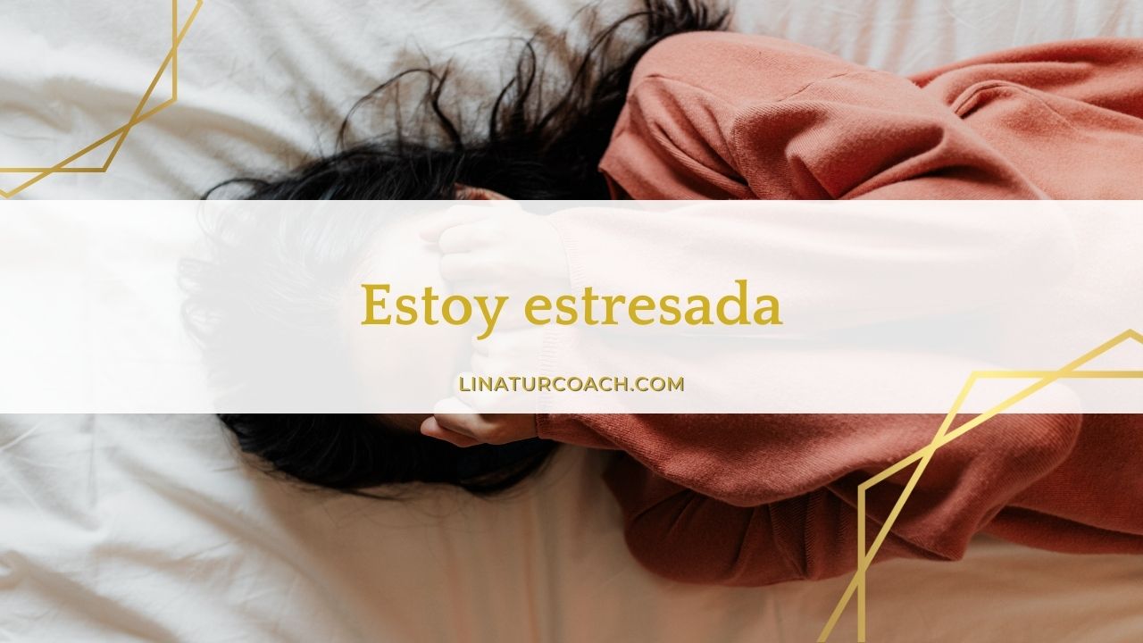 Estoy estresada