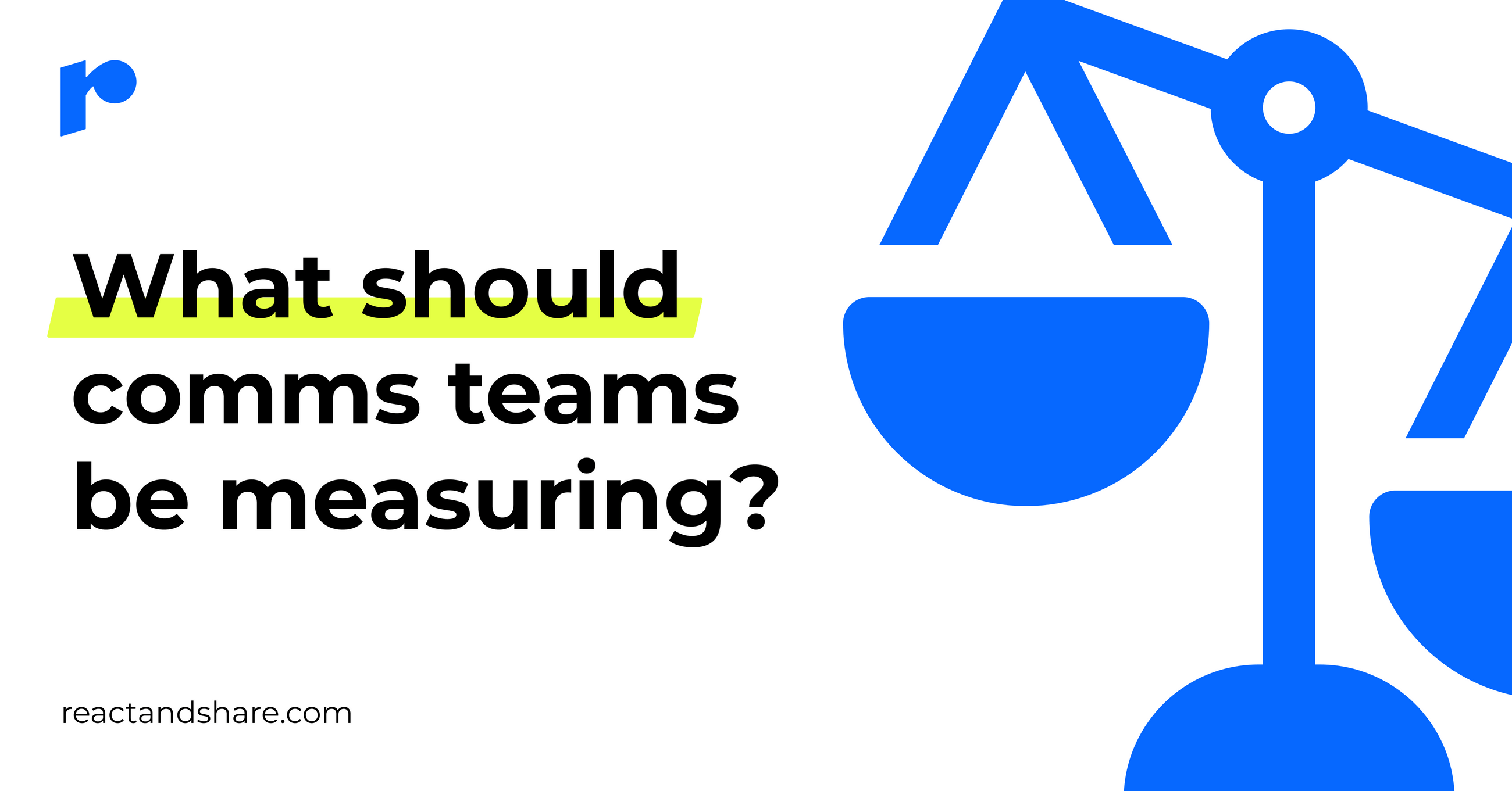 9 things your comms team should be measuring in 2021