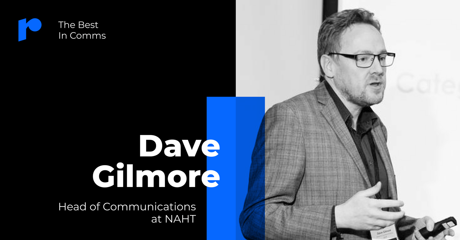 Dave Gilmore on being adaptable, comms' role in the organisation, and ...