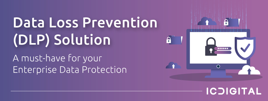 Data Loss Prevention (DLP) Solution : A Must-Have for your Enterprise ...