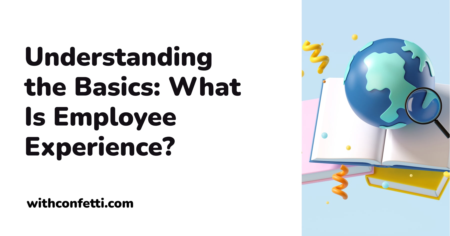 What Is the Employee Experience? | Confetti 🎉