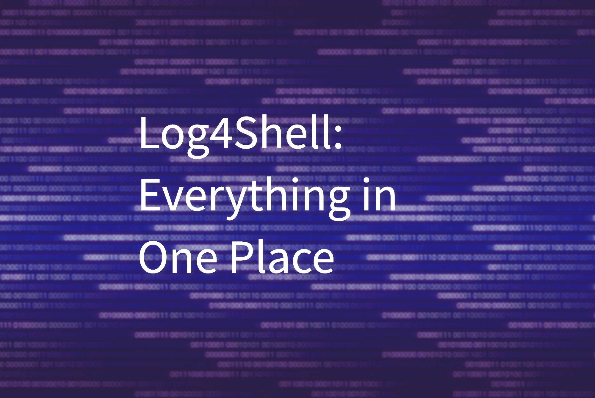 Log4Shell - Everything in one place