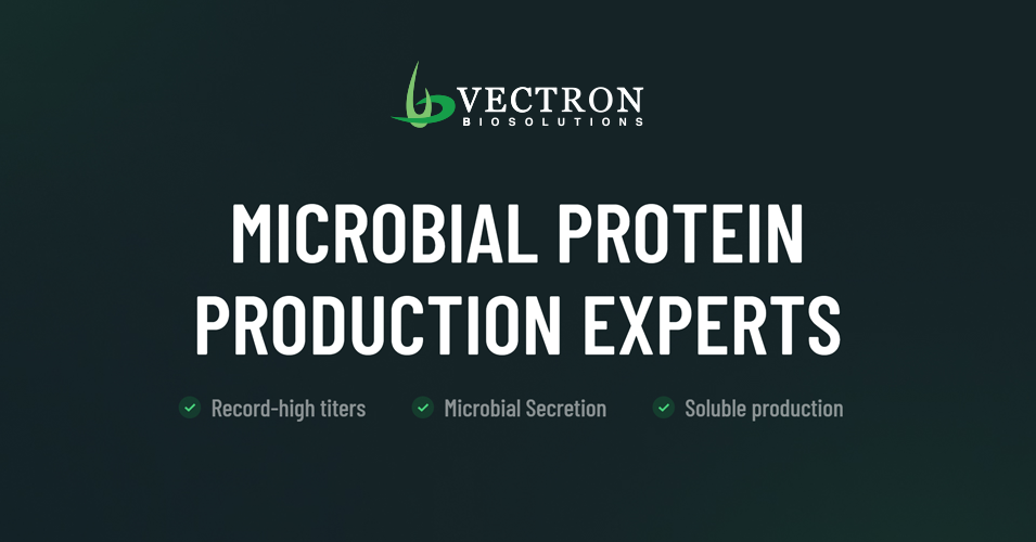 Vectron Biosolutions - Microbial Protein Production Experts