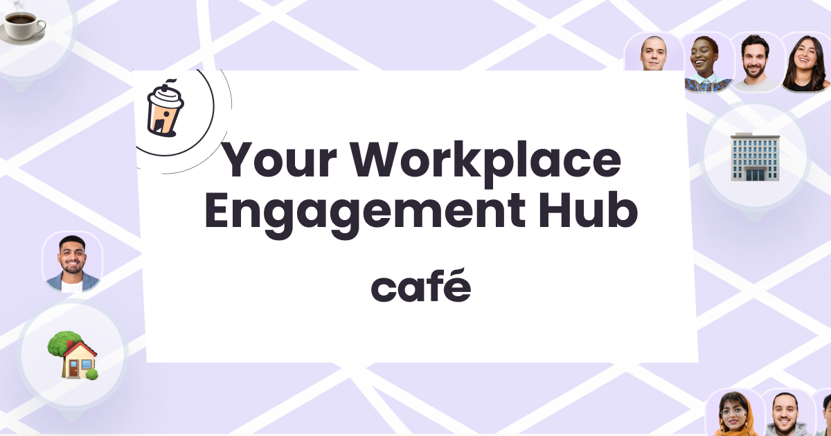 Your Workplace Engagement Hub | Café