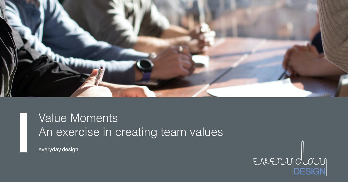 Value Moments [An exercise in creating team values]