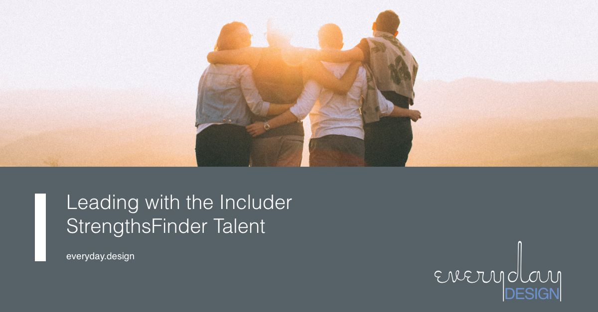 Leading with the Includer StrengthsFinder Talent [From exclusive to ...