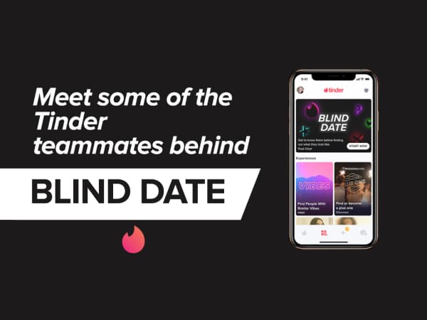 Life at Tinder | How Blind Date is Bringing Back the Allure of the Unknown