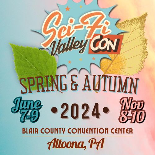 Sci-Fi Valley Con | June 7-9, 2024 | Altoona, PA