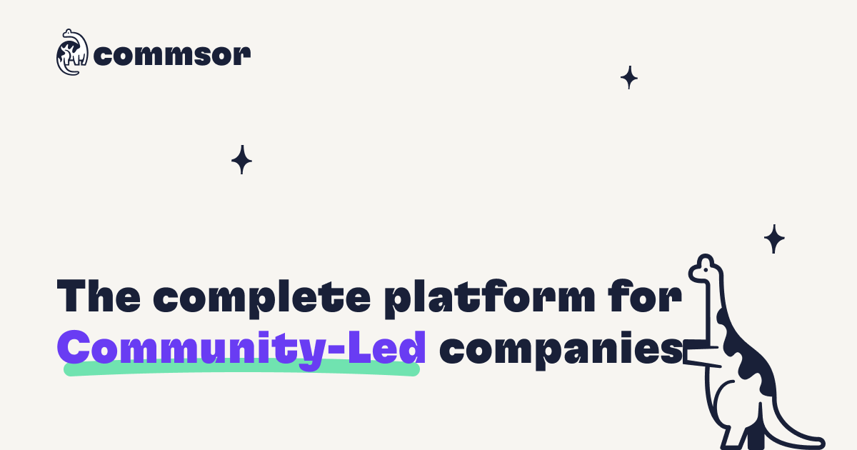 🦕 Commsor | The complete platform for Community-Led companies