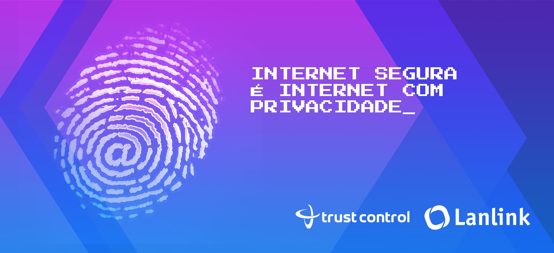 Lanlink - A Internet Segura é a Internet com privacidade - Blog