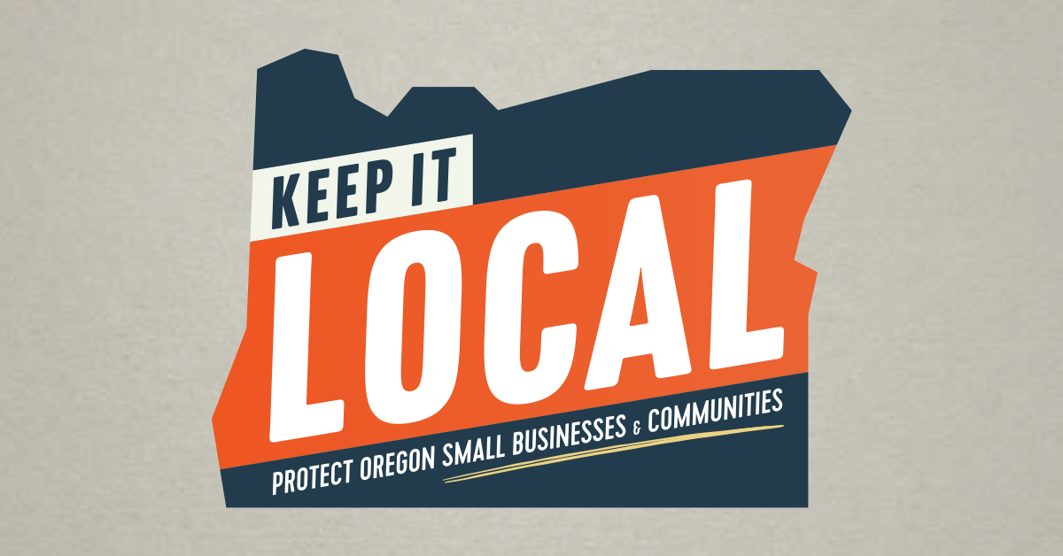 Keep it Local | Protect Oregon Businesses