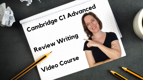 Cambridge C1 Advanced - Review Writing Video Course