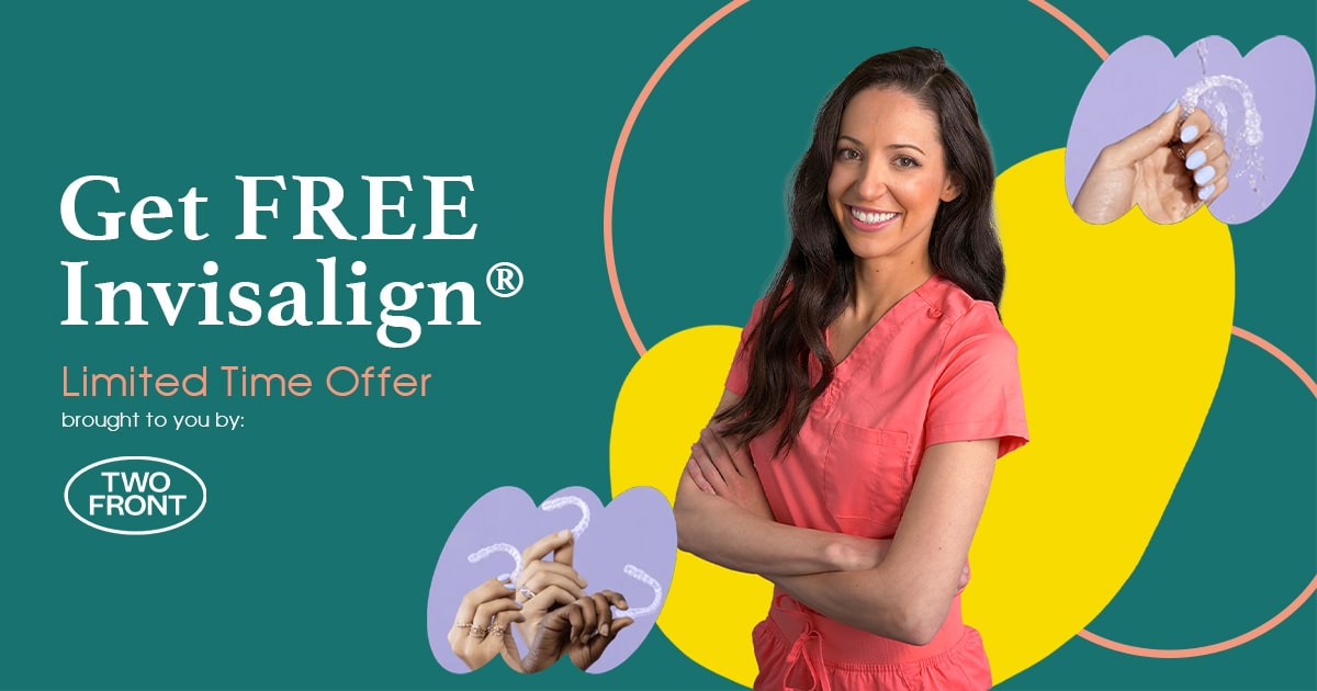 Get FREE Invisalign® with TWO FRONT