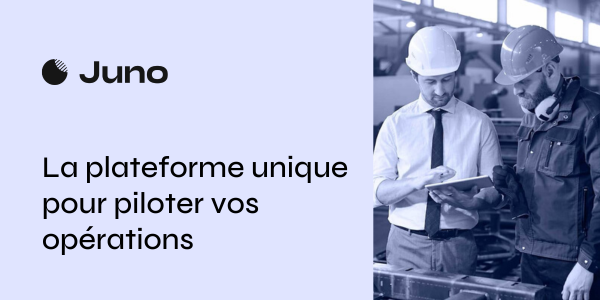 Juno - La plateforme unique pour piloter vos opérations